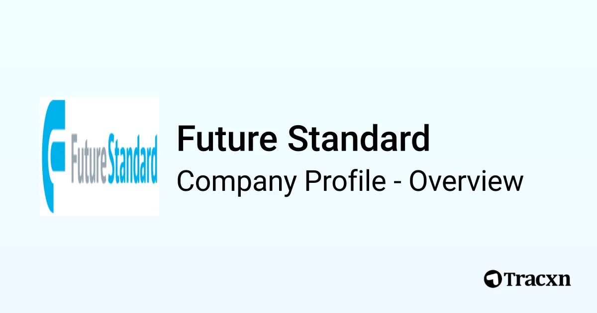Future Standard - 2025 Company Profile, Funding & Competitors - Tracxn