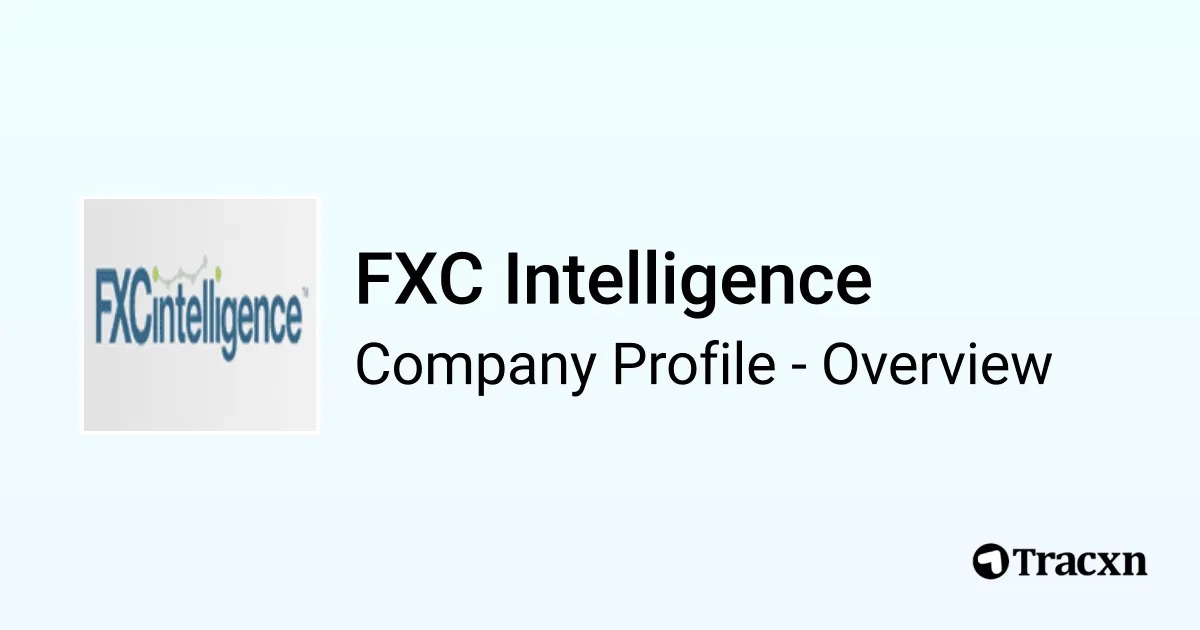 FXC Intelligence - 2026 Company Profile, Team, Competitors & Financials ...