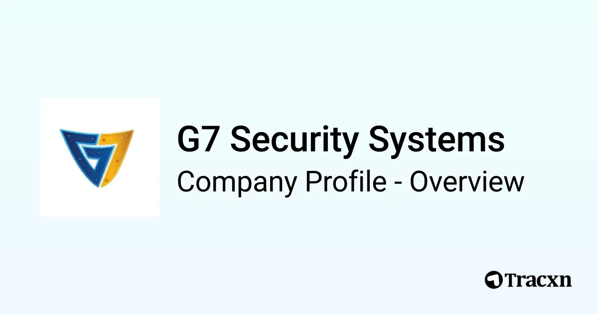 G7 Security Systems - 2025 Company Profile & Competitors - Tracxn