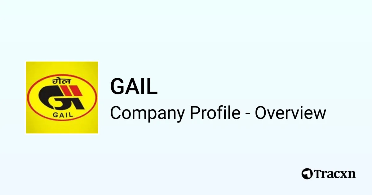 GAIL - 2026 Company Profile, Competitors & Financials - Tracxn