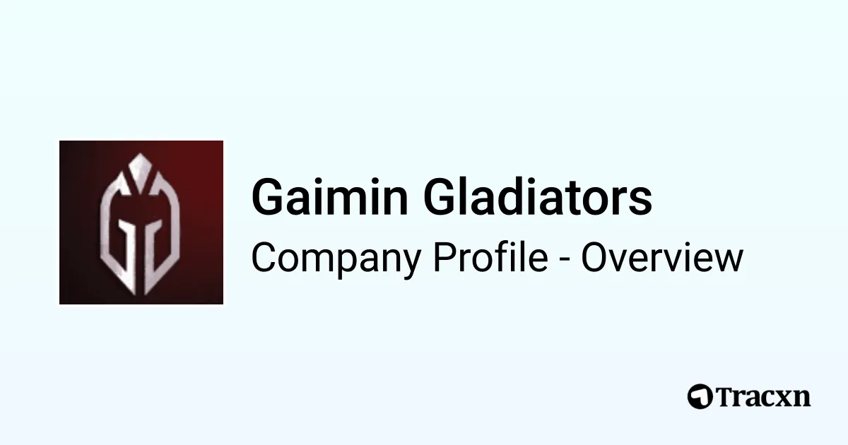 Gaimin Gladiators - 2025 Company Profile & Competitors - Tracxn