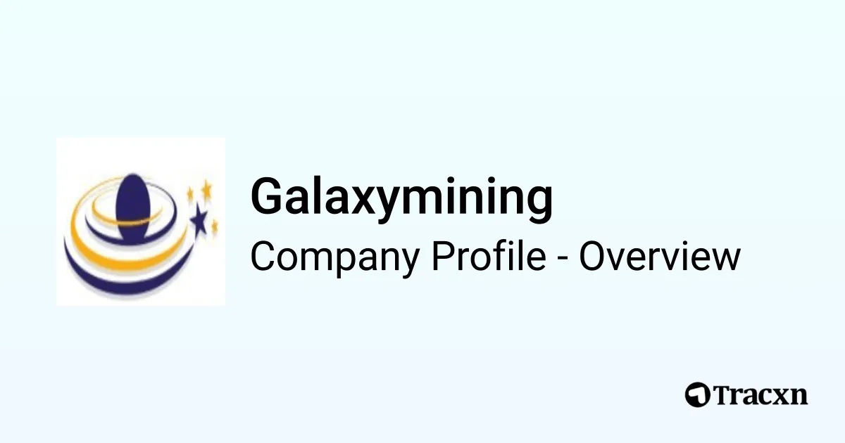 Galaxymining - 2025 Company Profile, Competitors & Financials - Tracxn