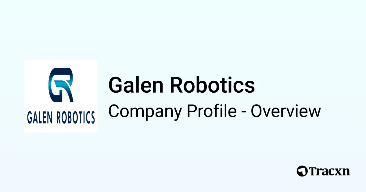 Galen Robotics - 2026 Company Profile, Team, Funding & Competitors - Tracxn
