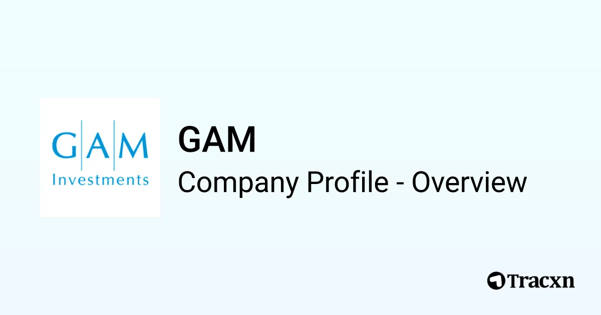 GAM - 2026 Company Profile, Funding, Competitors & Financials - Tracxn