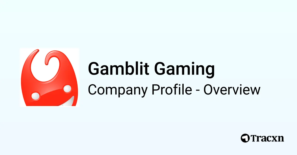 Gamblit Gaming - 2026 Company Profile, Team, Funding & Competitors - Tracxn