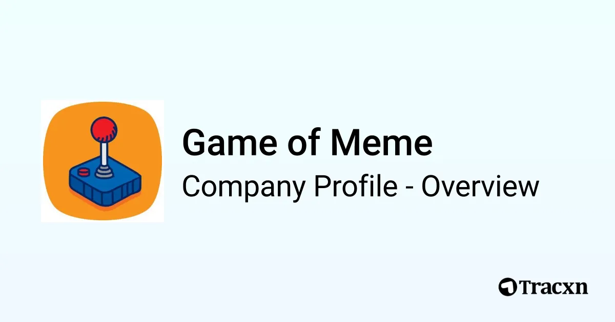 Game of Meme - 2025 Company Profile & Competitors - Tracxn