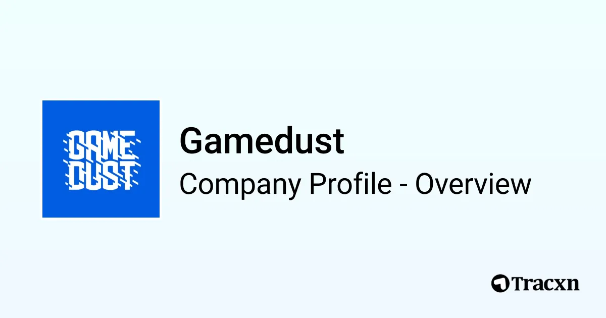 Gamedust - 2025 Company Profile, Team, Funding & Competitors - Tracxn