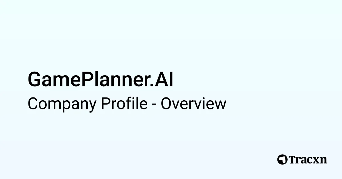 GamePlanner.AI - 2025 Company Profile, Team & Competitors - Tracxn