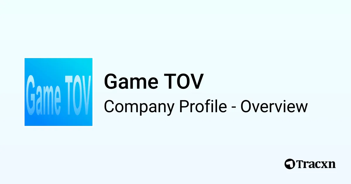 Game TOV - 2026 Company Profile & Competitors - Tracxn