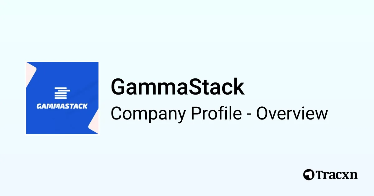 GammaStack - 2025 Company Profile, Team, Competitors & Financials - Tracxn