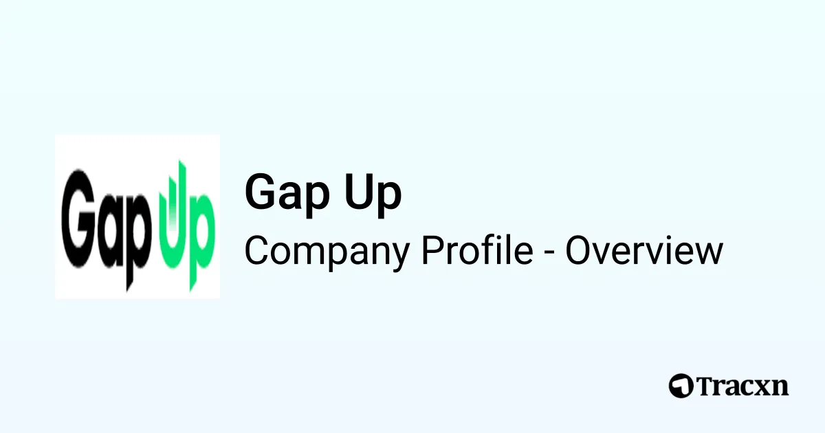 Gap Up - 2025 Company Profile, Team, Competitors & Financials - Tracxn