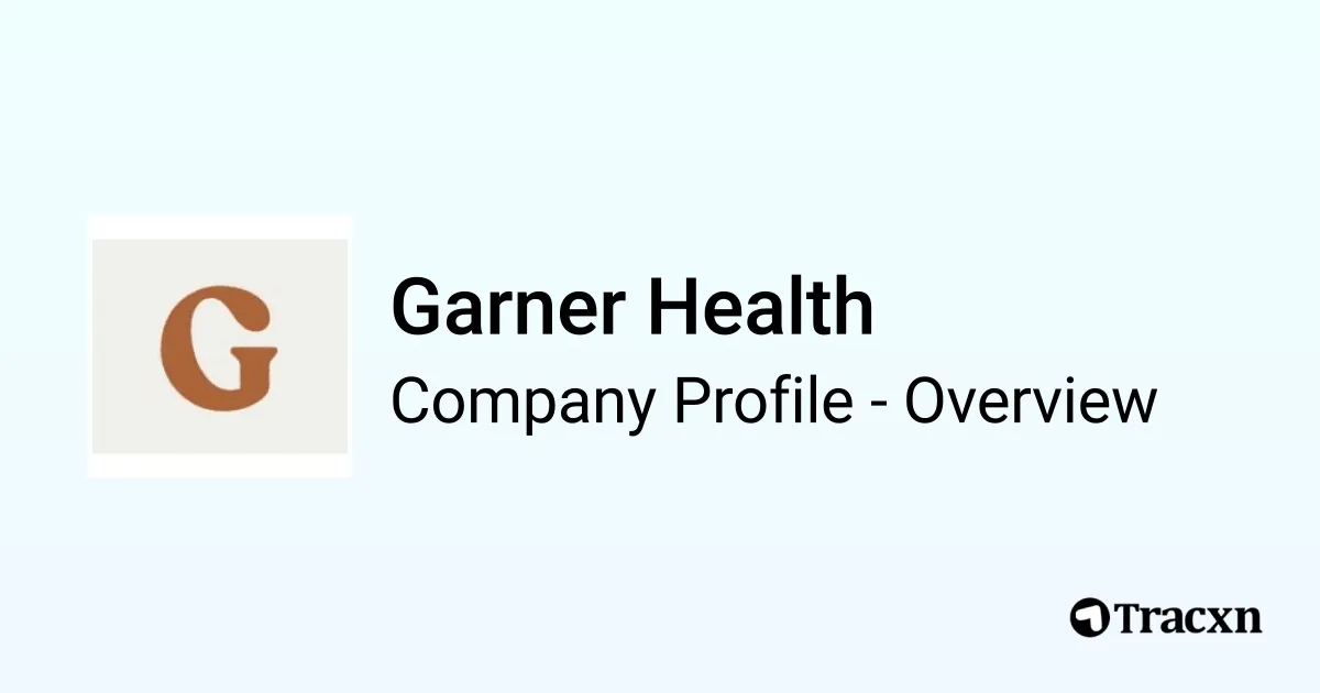 Garner Health - 2025 Company Profile, Team, Funding & Competitors - Tracxn