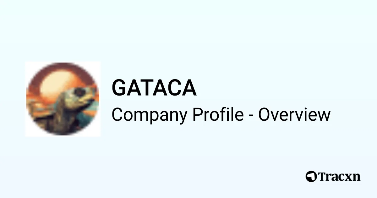 GATACA - 2025 Company Profile & Competitors - Tracxn