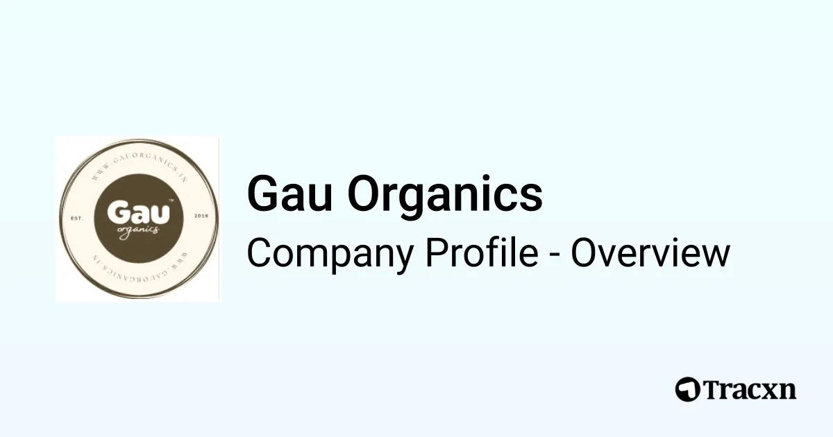 Gau Organics - 2026 Company Profile, Team & Competitors - Tracxn