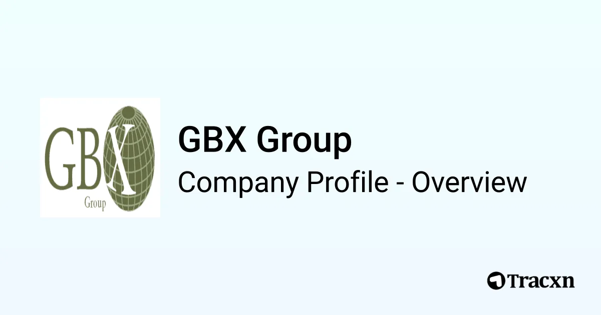 GBX Group - 2025 Company Profile & Competitors - Tracxn