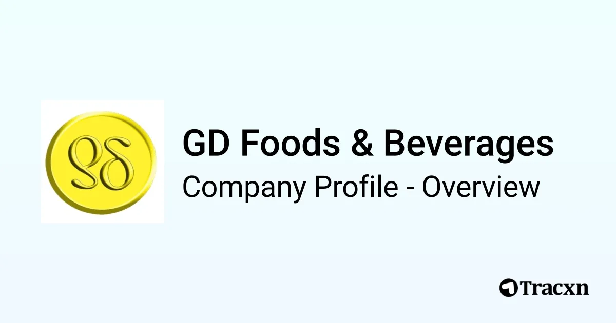 GD Foods & Beverages - 2025 Company Profile, Team, Competitors ...