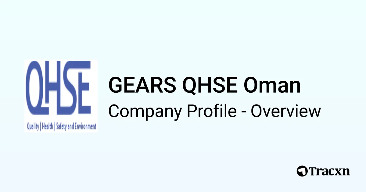 GEARS QHSE Oman - 2026 Company Profile & Competitors - Tracxn