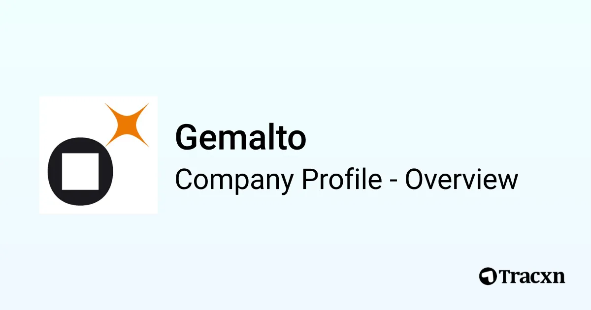 Gemalto - 2025 Company Profile, Funding & Competitors - Tracxn