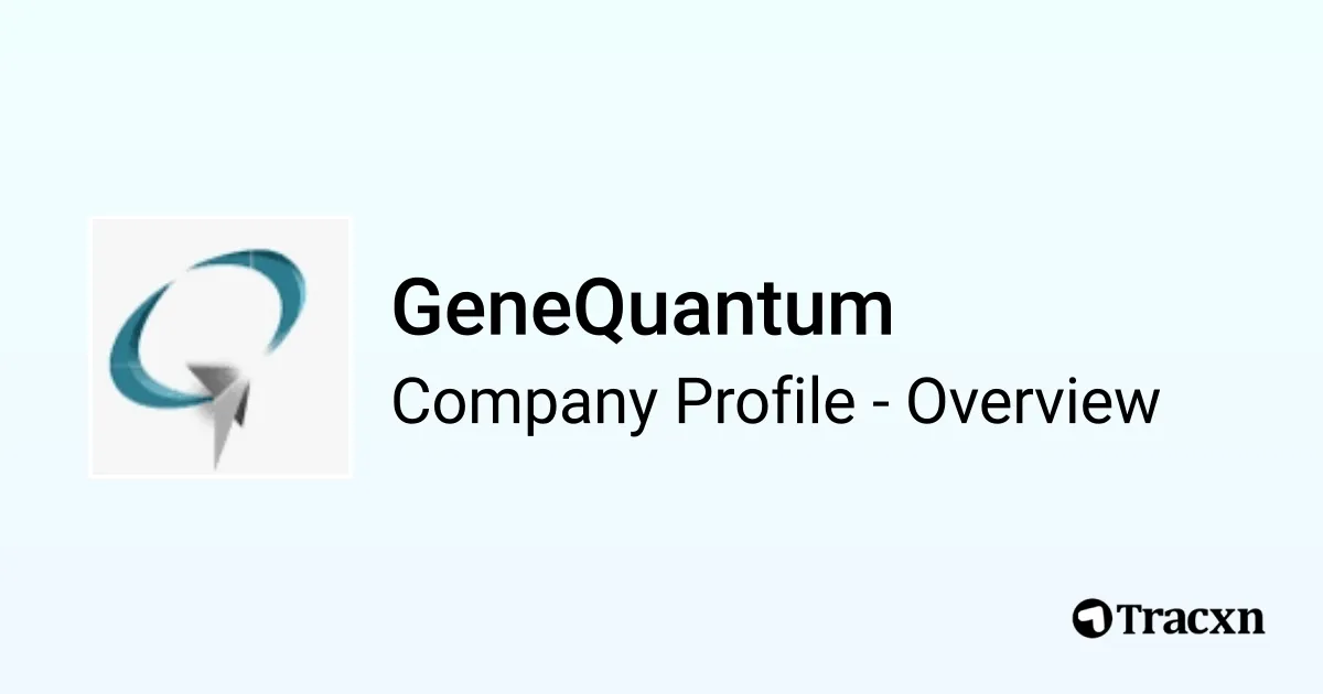 GeneQuantum - 2026 Company Profile, Team, Funding & Competitors - Tracxn