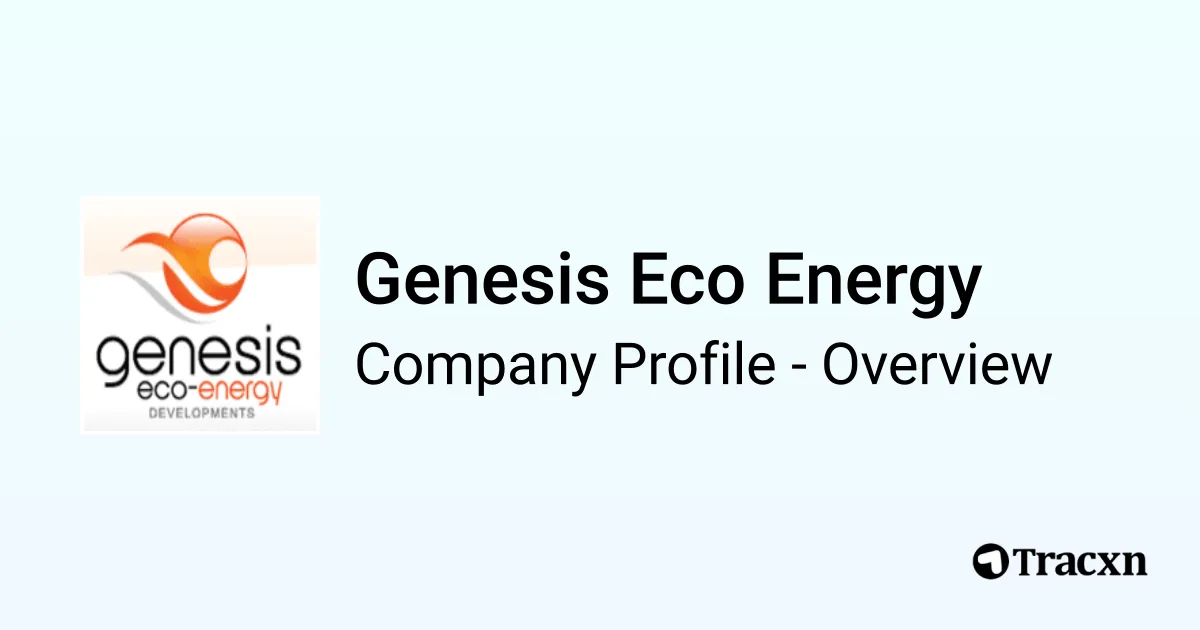 Genesis Eco Energy - 2025 Company Profile, Team & Competitors - Tracxn