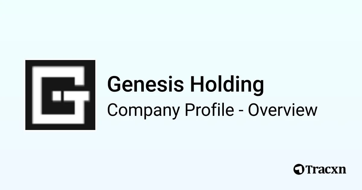 Genesis Holding - 2025 Company Profile & Team - Tracxn
