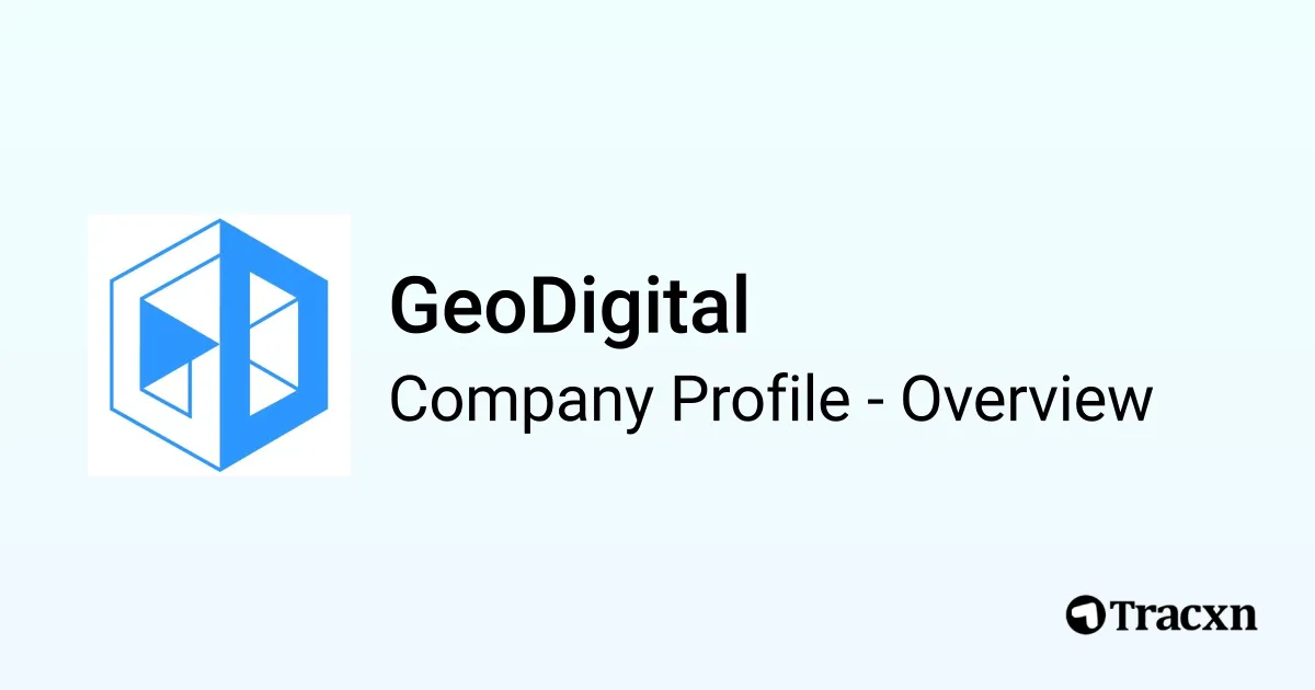 GeoDigital - 2026 Company Profile, Funding & Competitors - Tracxn