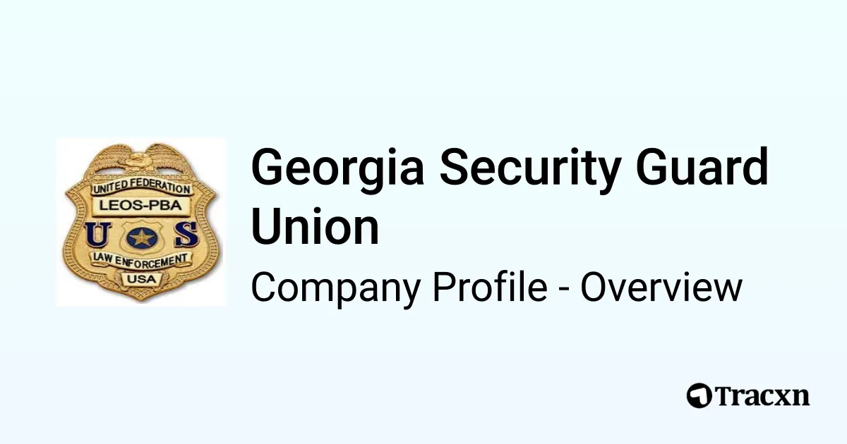 Georgia Security Guard Union - 2025 Company Profile & Competitors - Tracxn