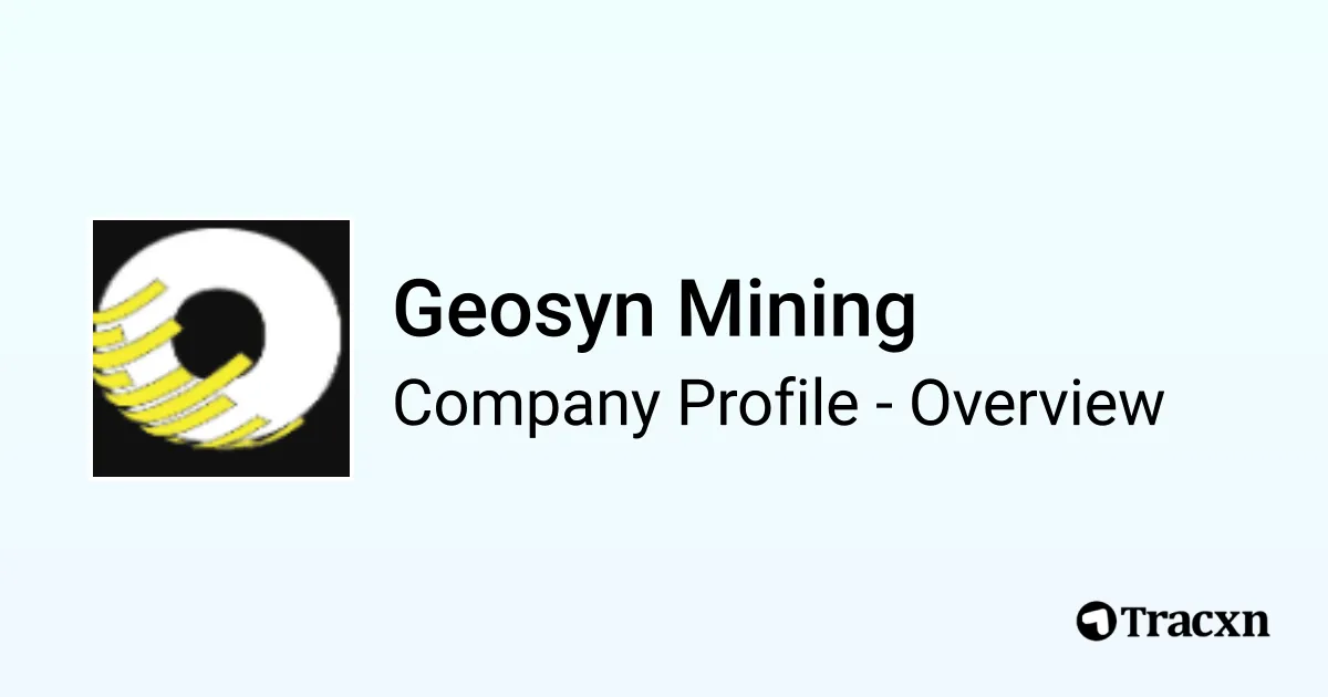 Geosyn Mining - 2025 Company Profile & Competitors - Tracxn