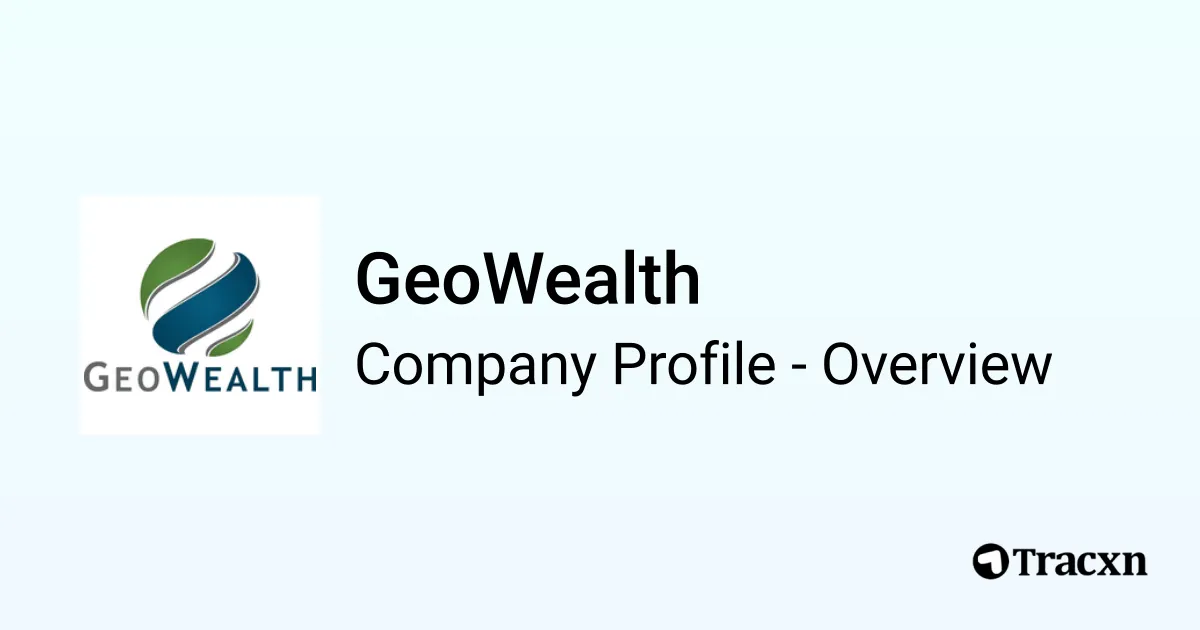 GeoWealth - 2025 Company Profile, Team, Funding & Competitors - Tracxn