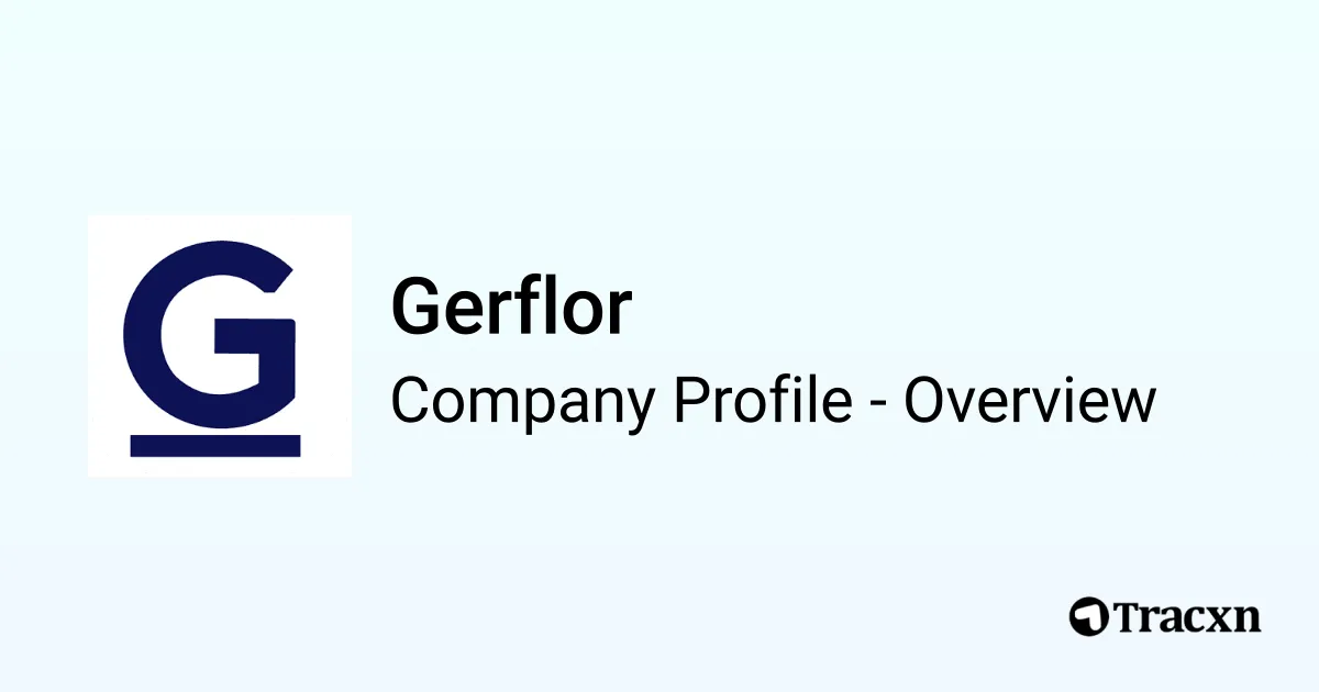 Gerflor - 2026 Company Profile, Funding, Competitors & Financials - Tracxn