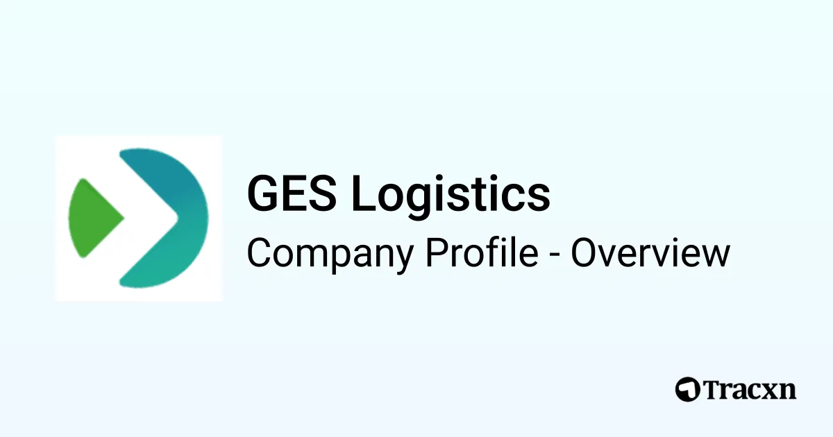 GES Logistics - 2025 Company Profile & Competitors - Tracxn