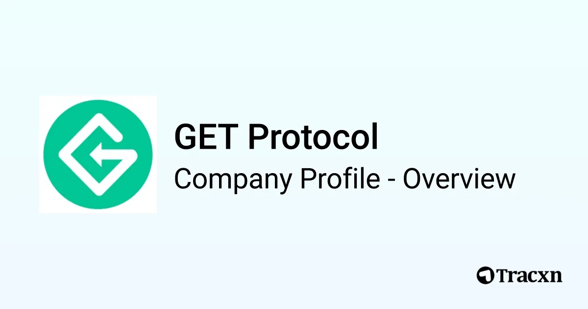 GET Protocol - 2026 Company Profile, Team, Funding & Competitors - Tracxn