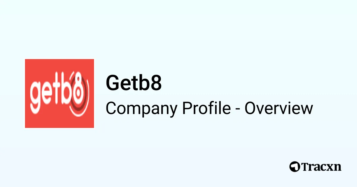 Getb8 - 2025 Company Profile & Competitors - Tracxn