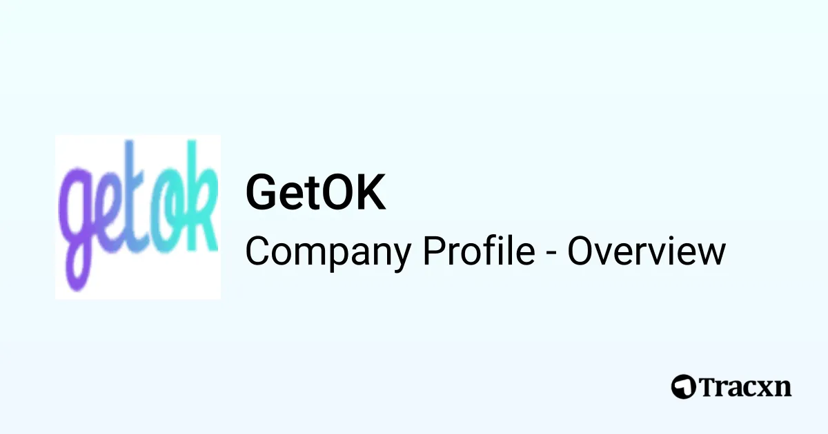 GetOK - 2026 Company Profile, Team & Competitors - Tracxn