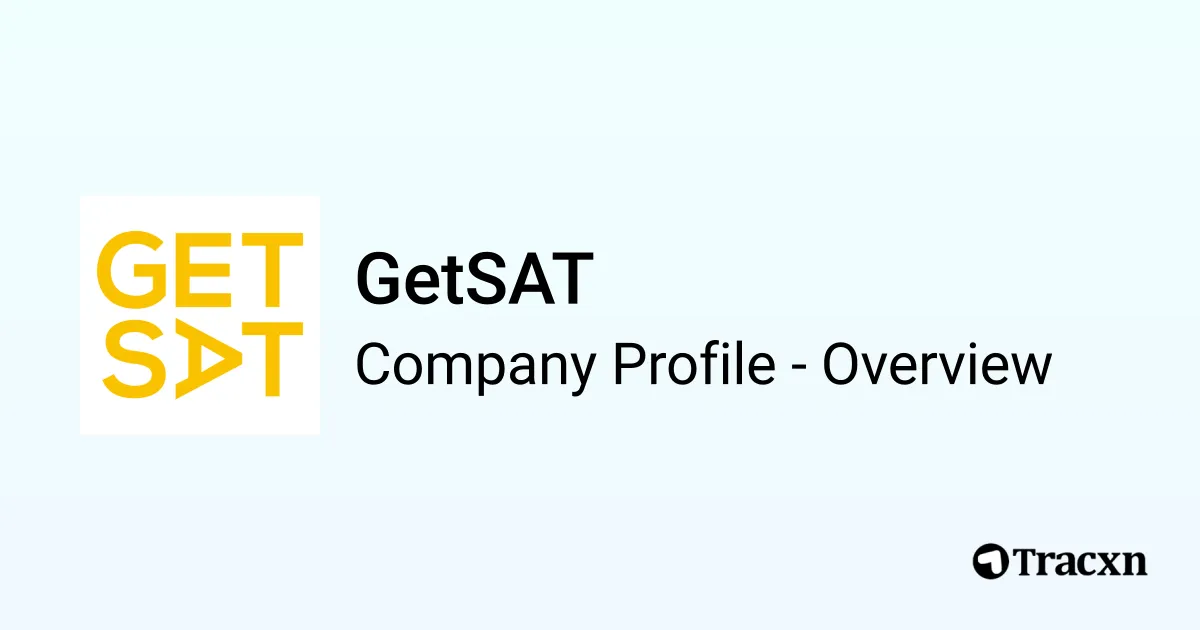 GetSAT - 2025 Company Profile, Team, Funding & Competitors - Tracxn
