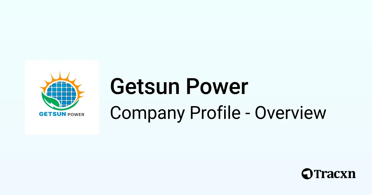 Getsun Power - 2025 Company Profile, Competitors & Financials - Tracxn
