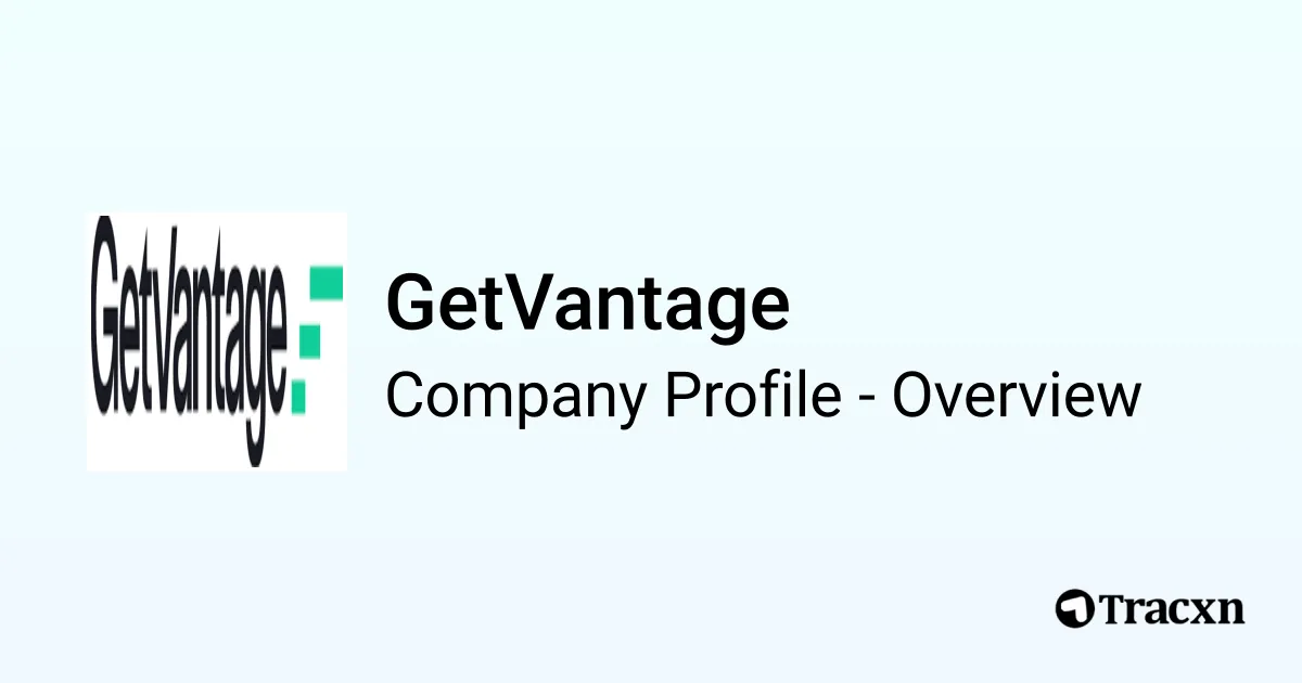 GetVantage - 2025 Company Profile, Team, Funding, Competitors & Financials - Tracxn