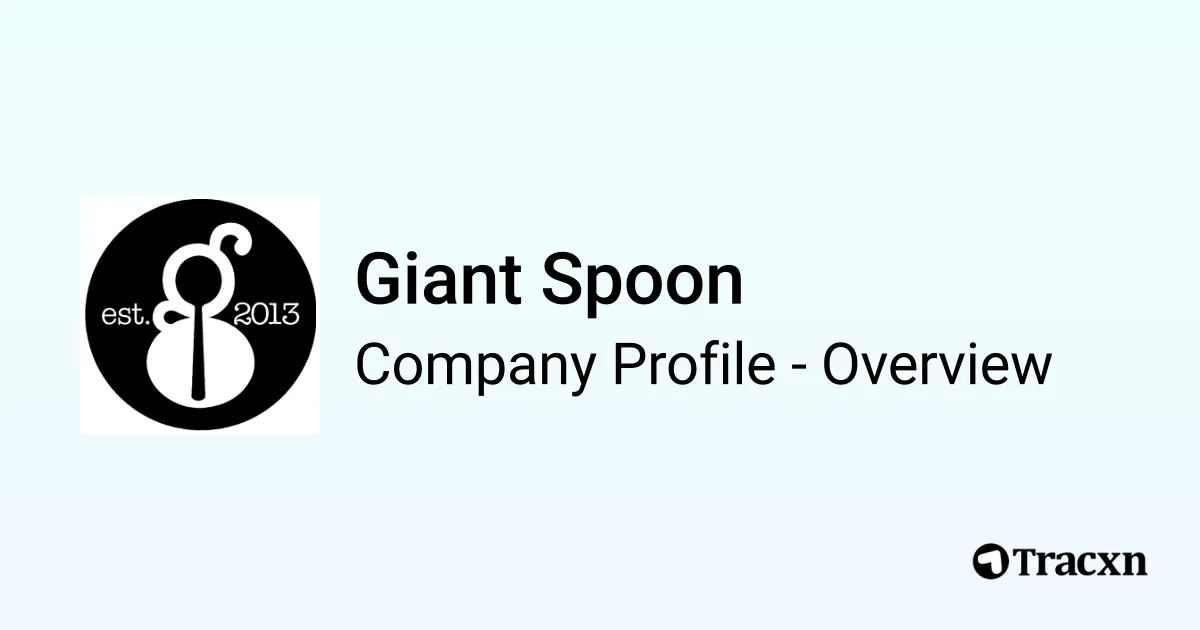 Giant Spoon - 2026 Company Profile, Team, Funding & Competitors - Tracxn