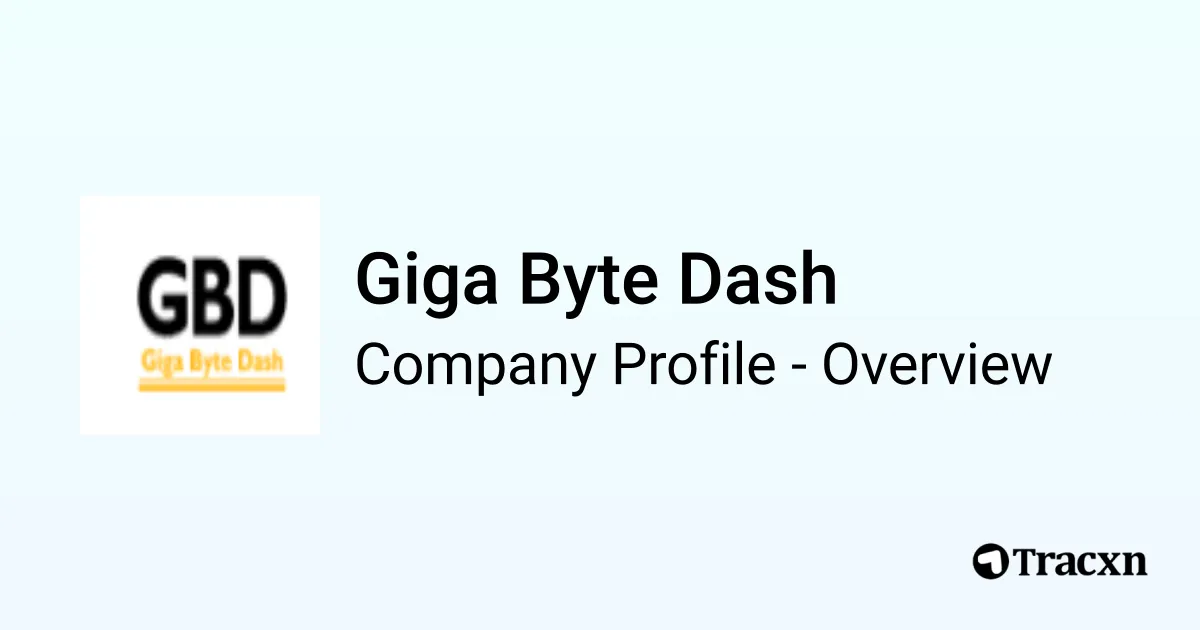Giga Byte Dash - 2025 Company Profile & Competitors - Tracxn