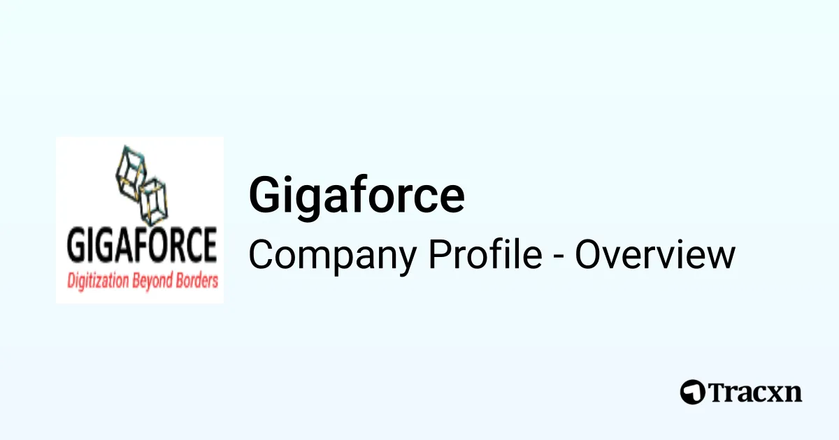 Gigaforce - 2025 Company Profile, Funding & Competitors - Tracxn