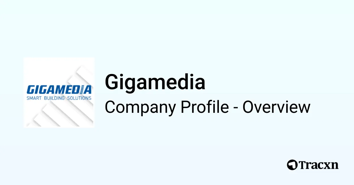 Gigamedia - 2026 Company Profile, Team & Competitors - Tracxn
