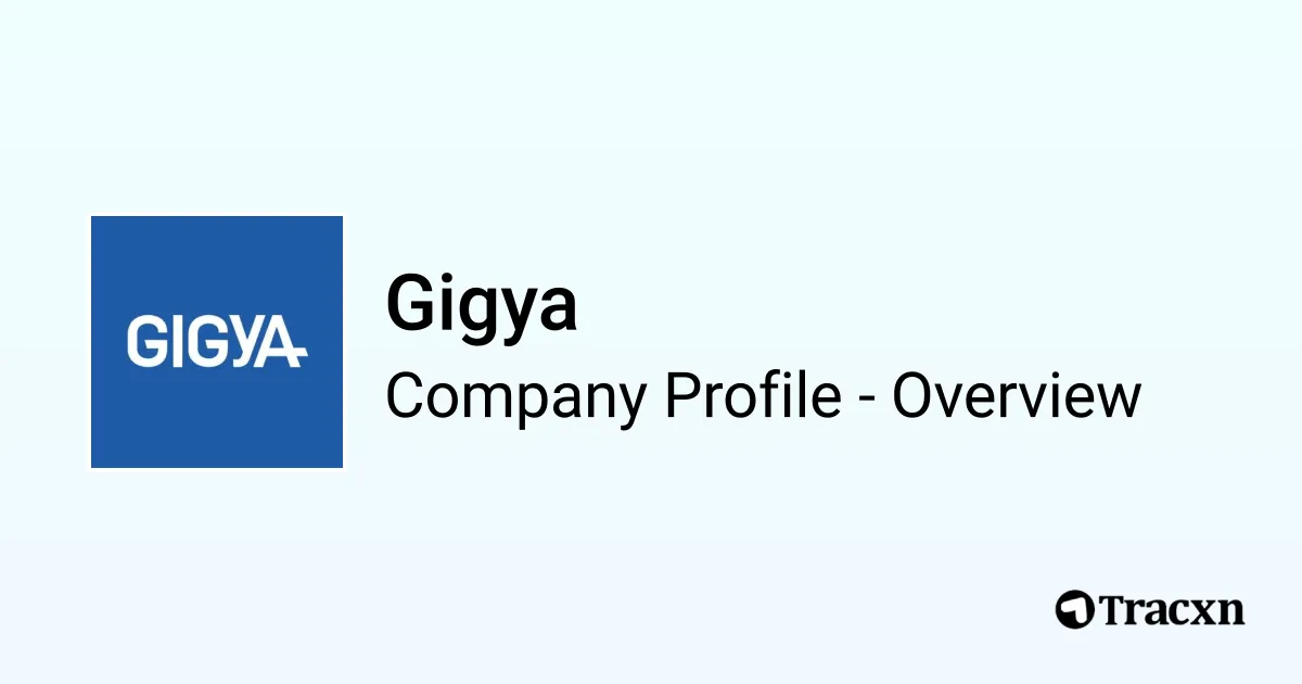 Gigya - 2026 Company Profile, Team, Funding & Competitors - Tracxn