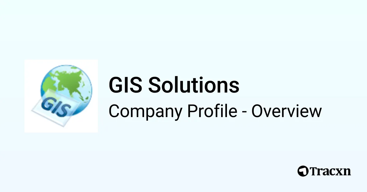 GIS Solutions - Company Profile - Tracxn