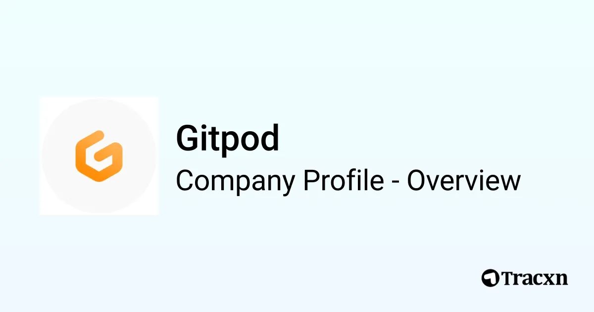 Gitpod - 2025 Company Profile, Team, Funding & Competitors - Tracxn