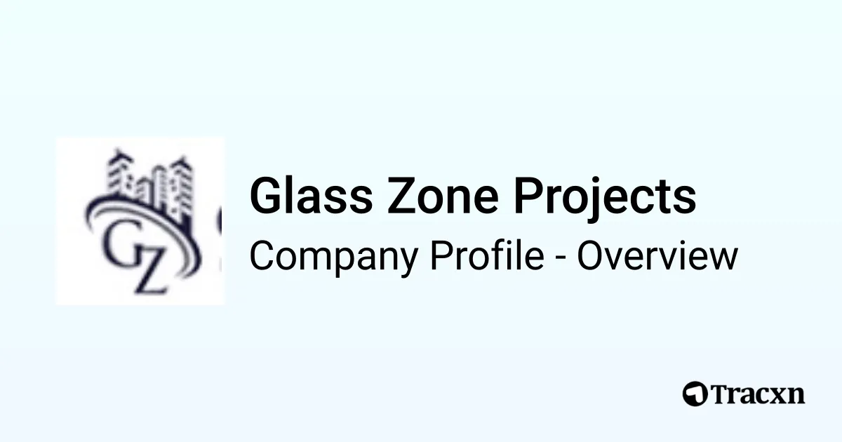 Glass Zone Projects - 2025 Company Profile & Competitors - Tracxn