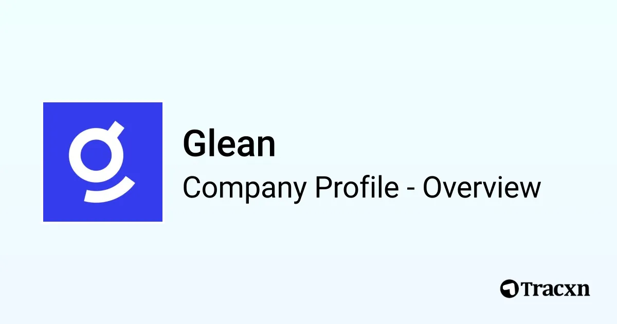 Glean - 2025 Company Profile, Team, Funding & Competitors - Tracxn
