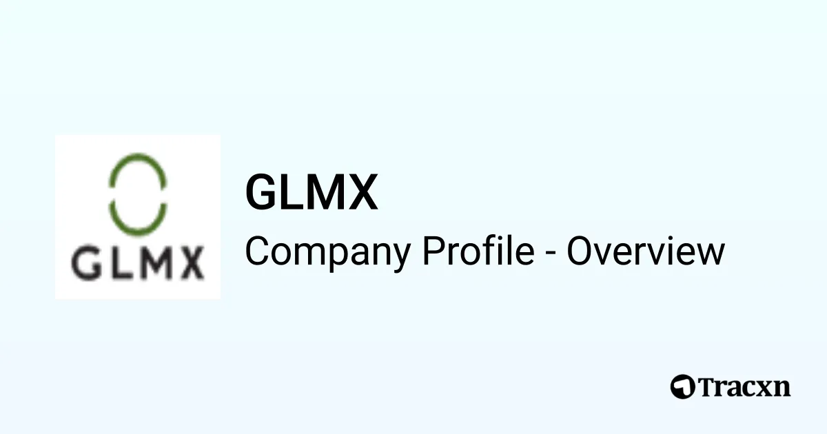 GLMX - 2026 Company Profile, Team, Funding, Competitors & Financials ...