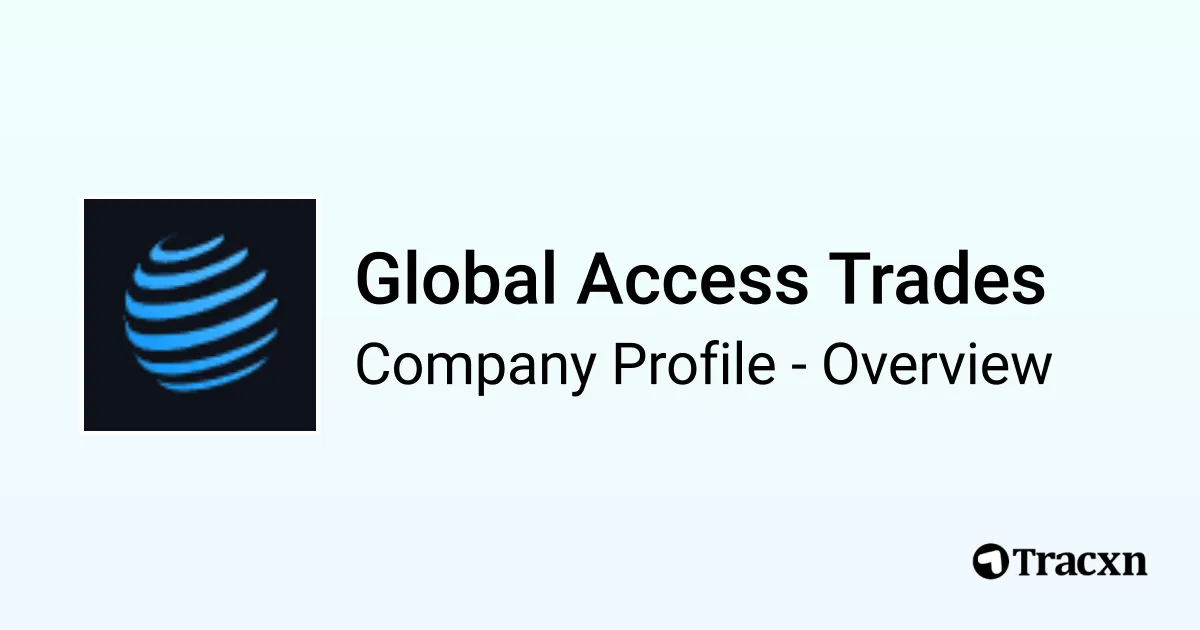 Global Access Trades - 2025 Company Profile - Tracxn