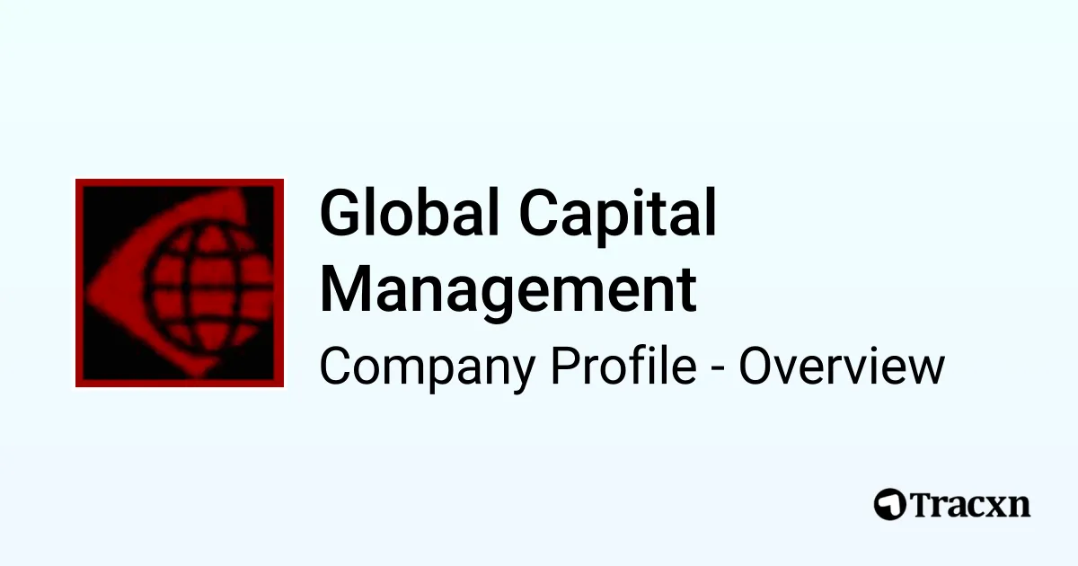Global Capital Management - 2025 Company Profile & Competitors - Tracxn