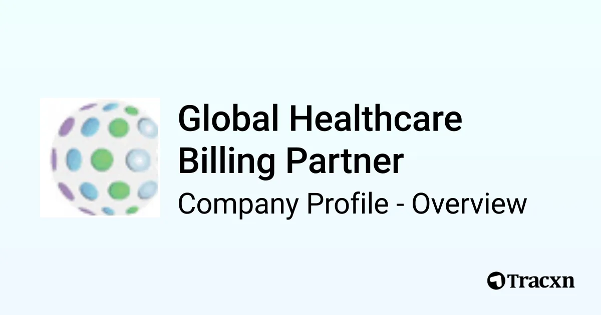 Global Healthcare Billing Partner - 2026 Company Profile, Team, Funding ...